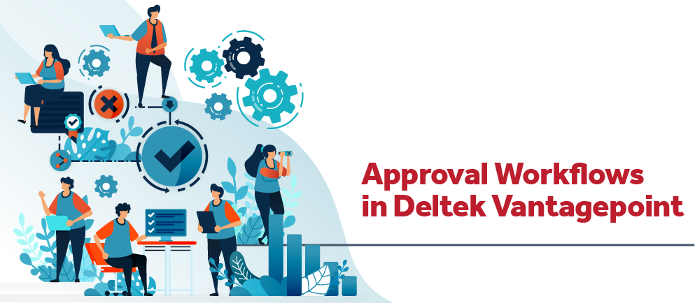Approval Workflows in Deltek Vantagepoint